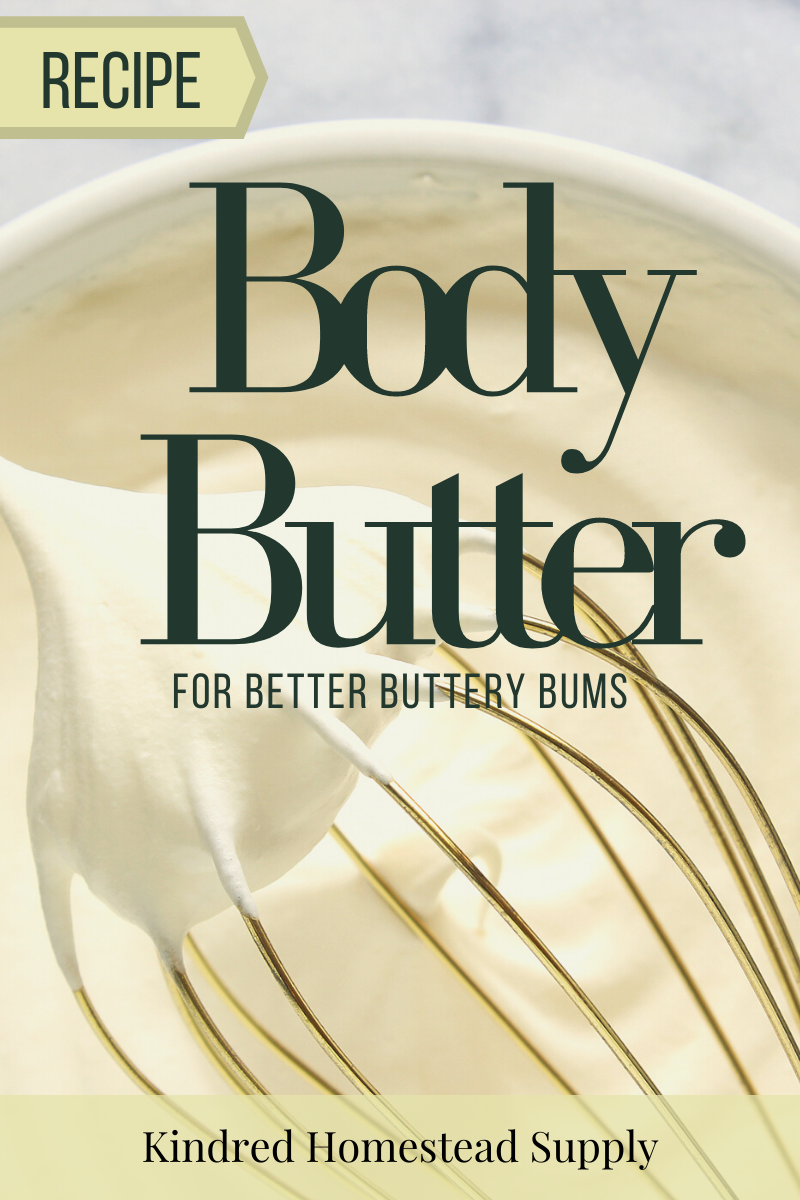 DIY Body Butter (For Better, Buttery Bums) | Kindred Vancouver, WA